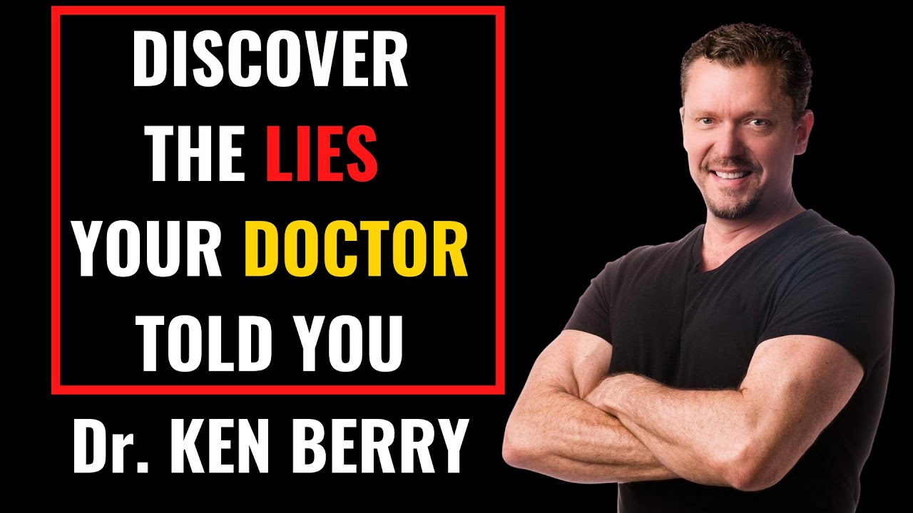 Discover the LIES your Doctor told you! Interview with Dr. Ken Berry ...