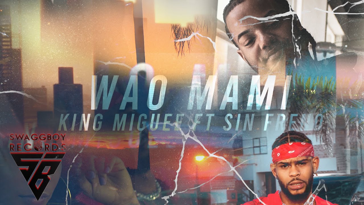 King Miguee - Wao Mami Ft. Sin Freno (Official Video) - YouTube