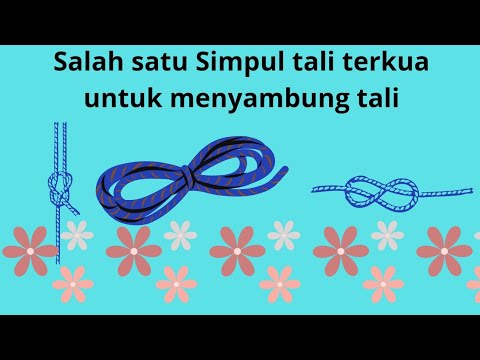 salah satu simpul tali terkuat untuk menyambung tali - YouTube