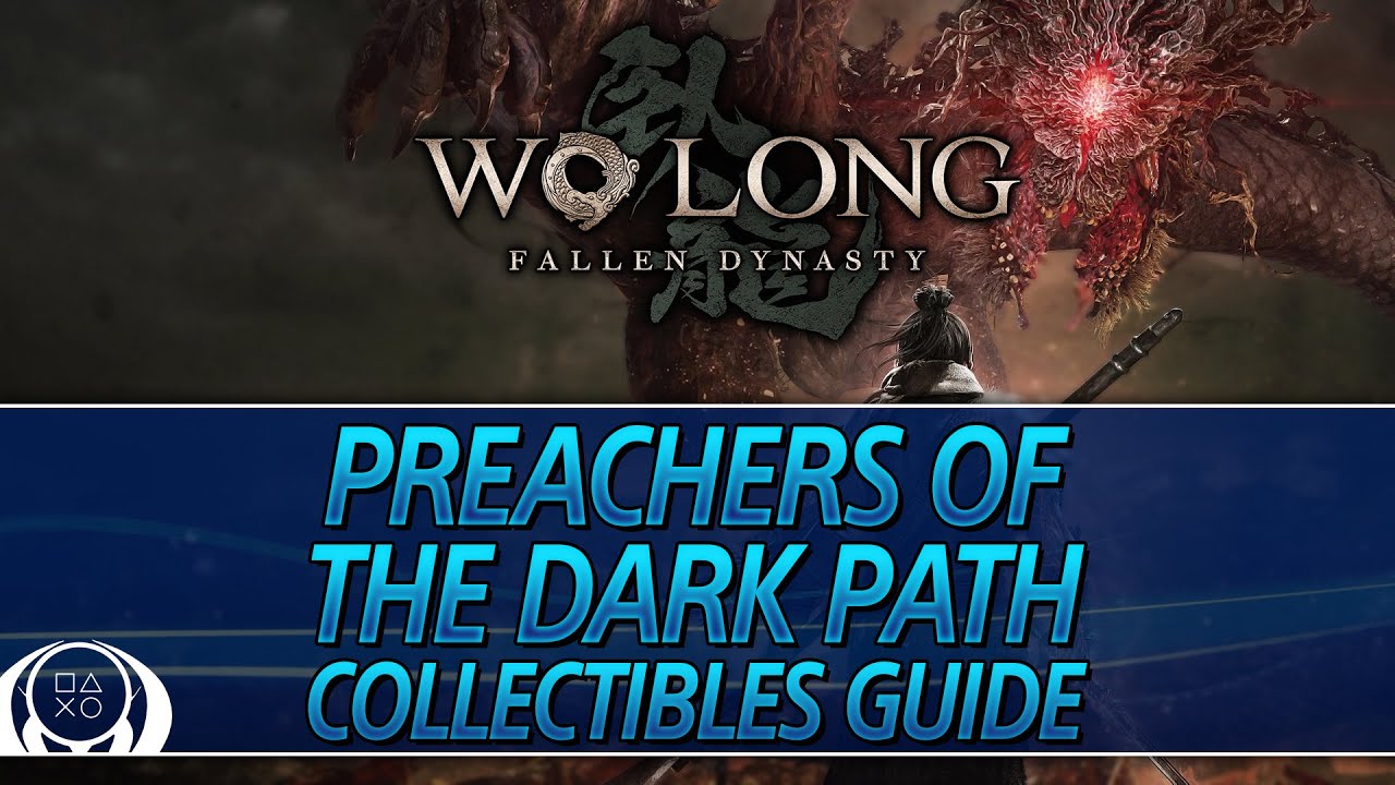Wo Long: Fallen Dynasty | Preachers of the Dark Path Collectible Guide ...