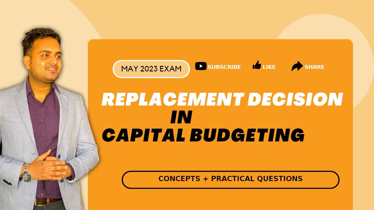 Replacement Decision in Capital Budgeting| Investment Decision| Ca Exam ...