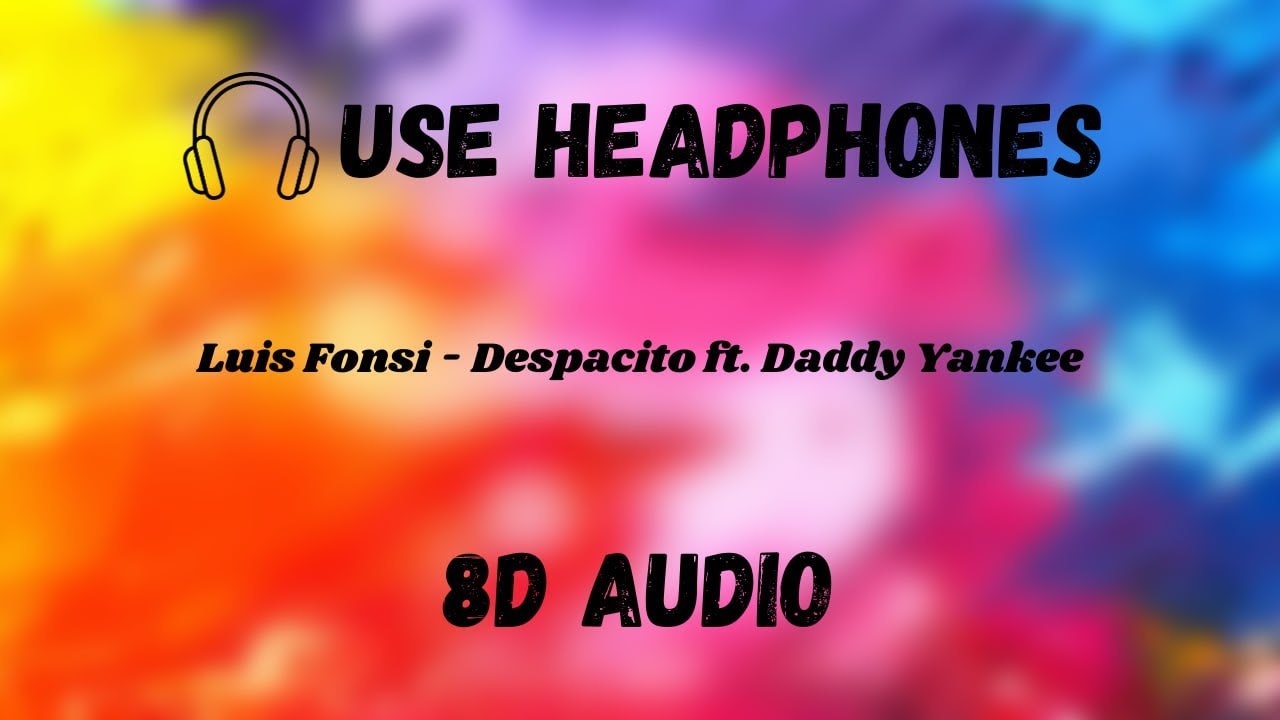 Luis Fonsi - Despacito ft. Daddy Yankee | 8D AUDIO - YouTube