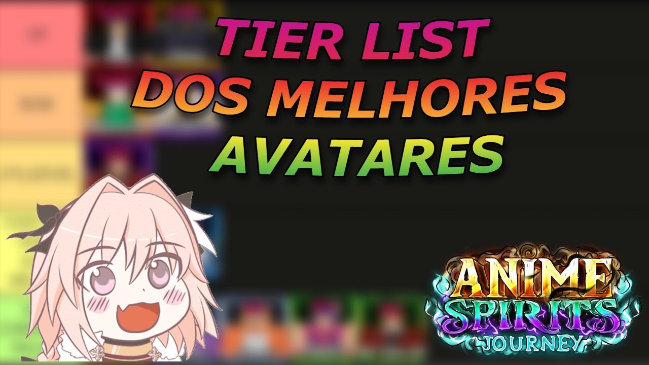 📈MELHORES AVATAR PARA USAR NO ANIME SPIRITS JOURNEY -🔥 TIER LIST 🔥 ...
