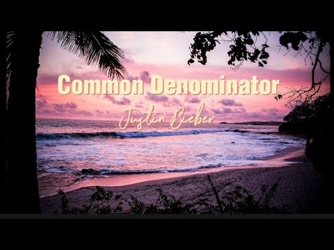 Common Denominator - Justin Bieber (Lyrics) | @MusicTuneVibes Just Flow ...