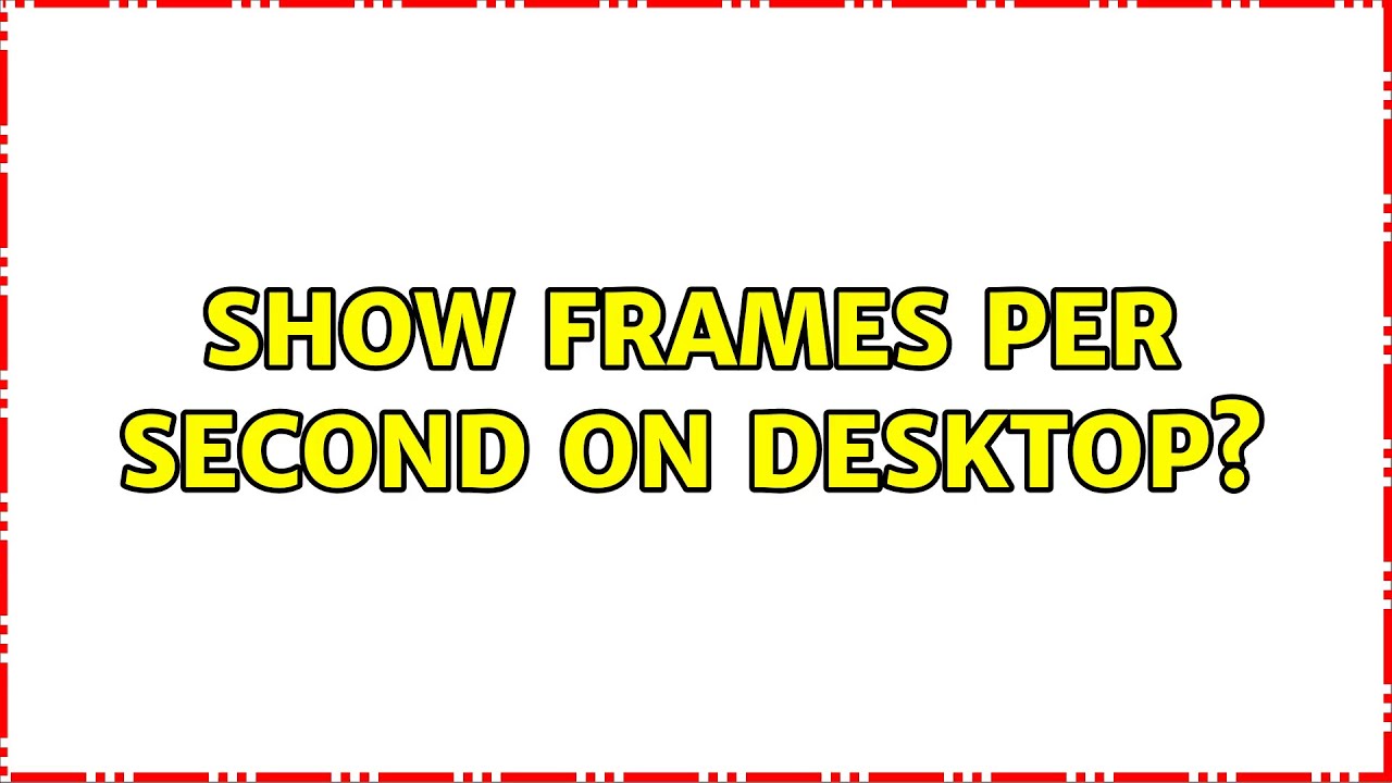 Ubuntu: Show frames per second on desktop? - YouTube