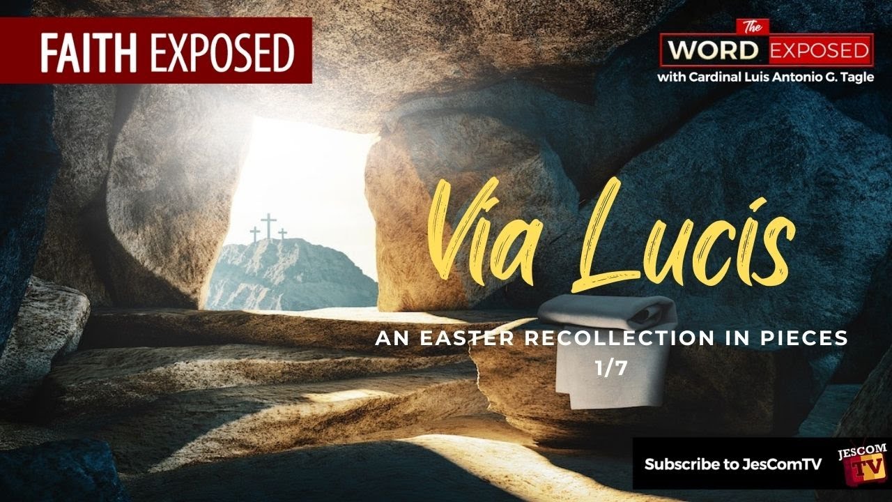 VIA LUCIS: An Easter Recollection in Pieces 1:7 | Faith Exposed with ...