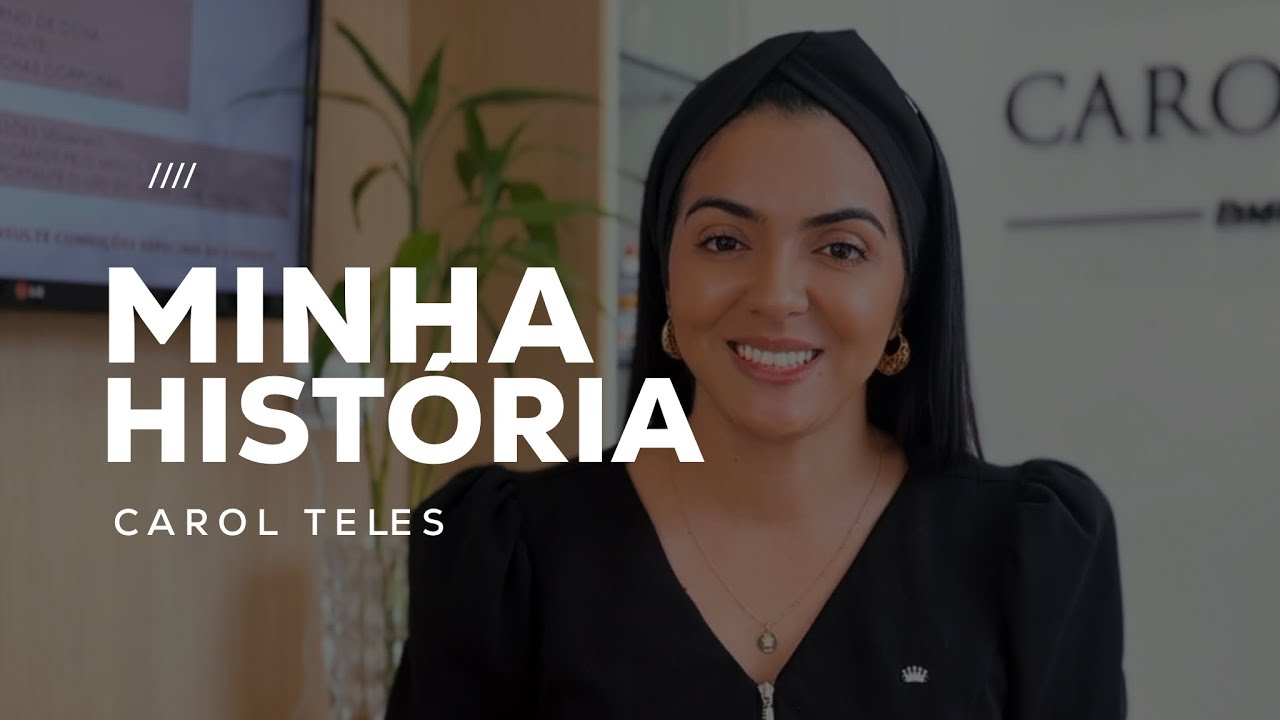 MINHA HISTÓRIA - CAROL TELES ESTÉTICA - YouTube