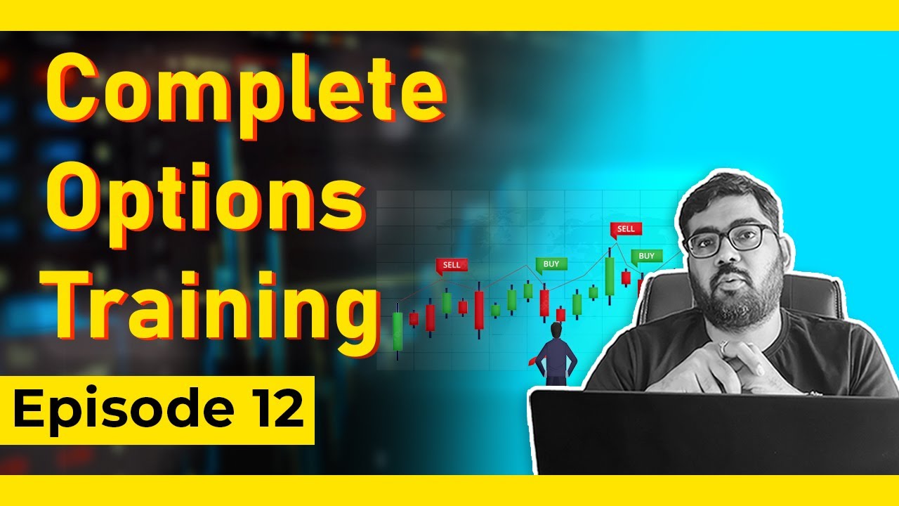 Complete Options Training || Episode 12 || Options Course for Everyone ...