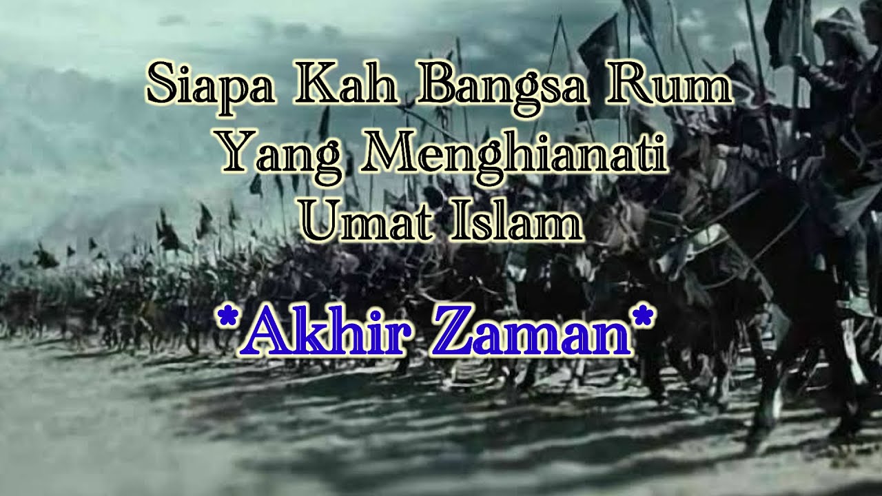 BANGSA RUM, Keberhasilan Umat Islam Di Akhir Zaman - YouTube