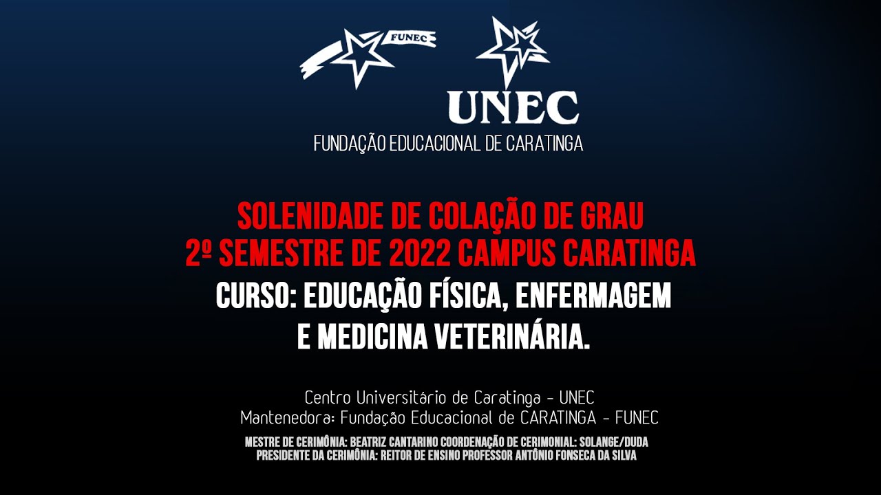 Solenidade de Colação de Grau Centro Universitário de Caratinga – UNEC ...