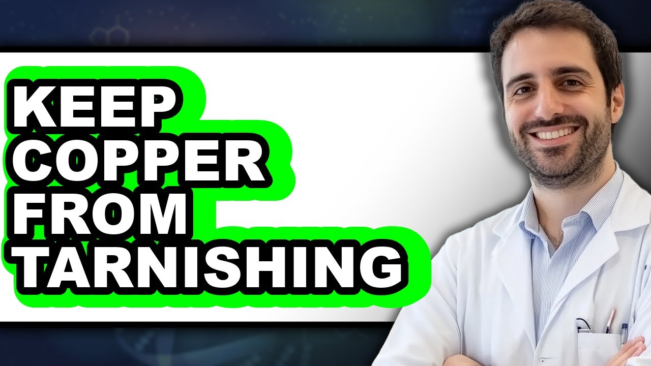 How To Keep Copper From Tarnishing - Easy Guide - YouTube