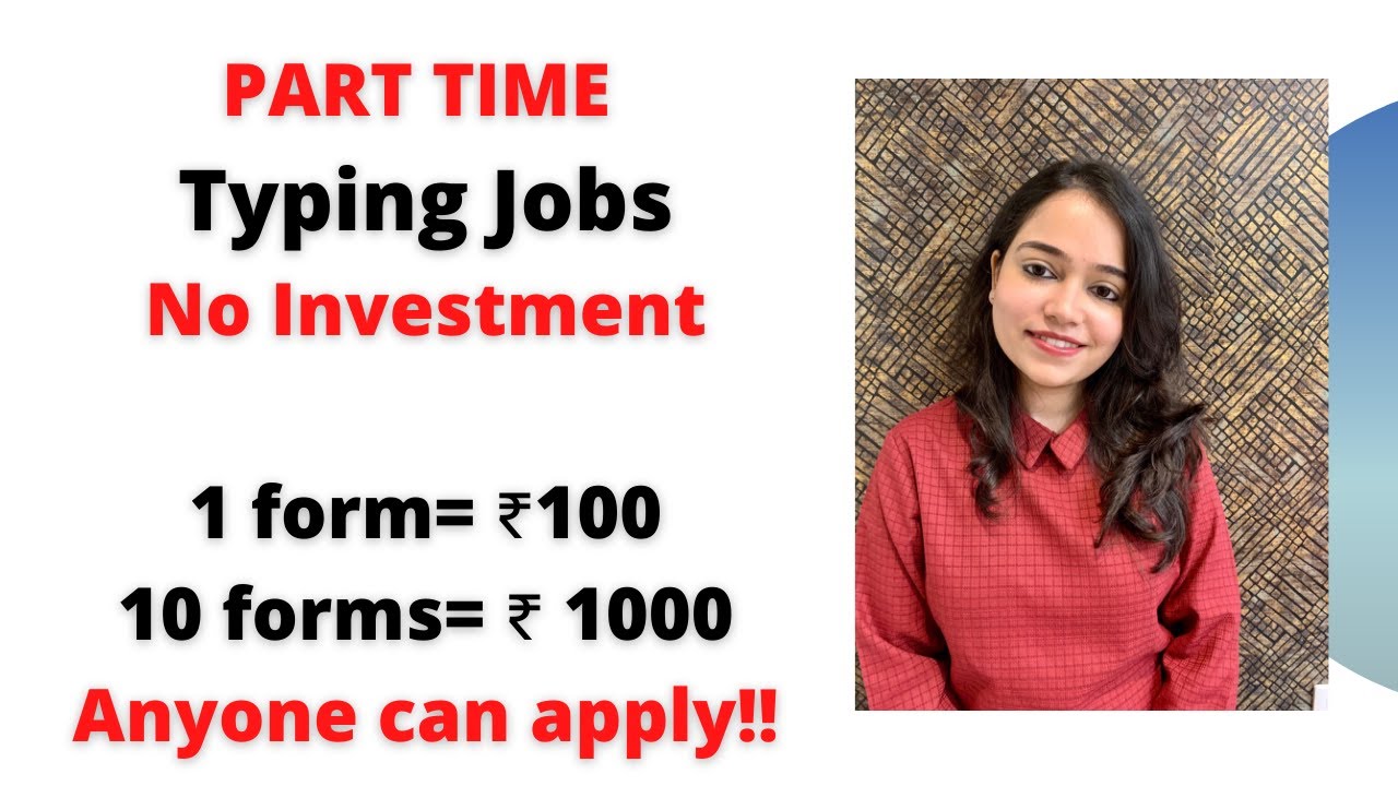 Typing job | Work from home | ₹ 100 /- Form | No investment | Anyone ...