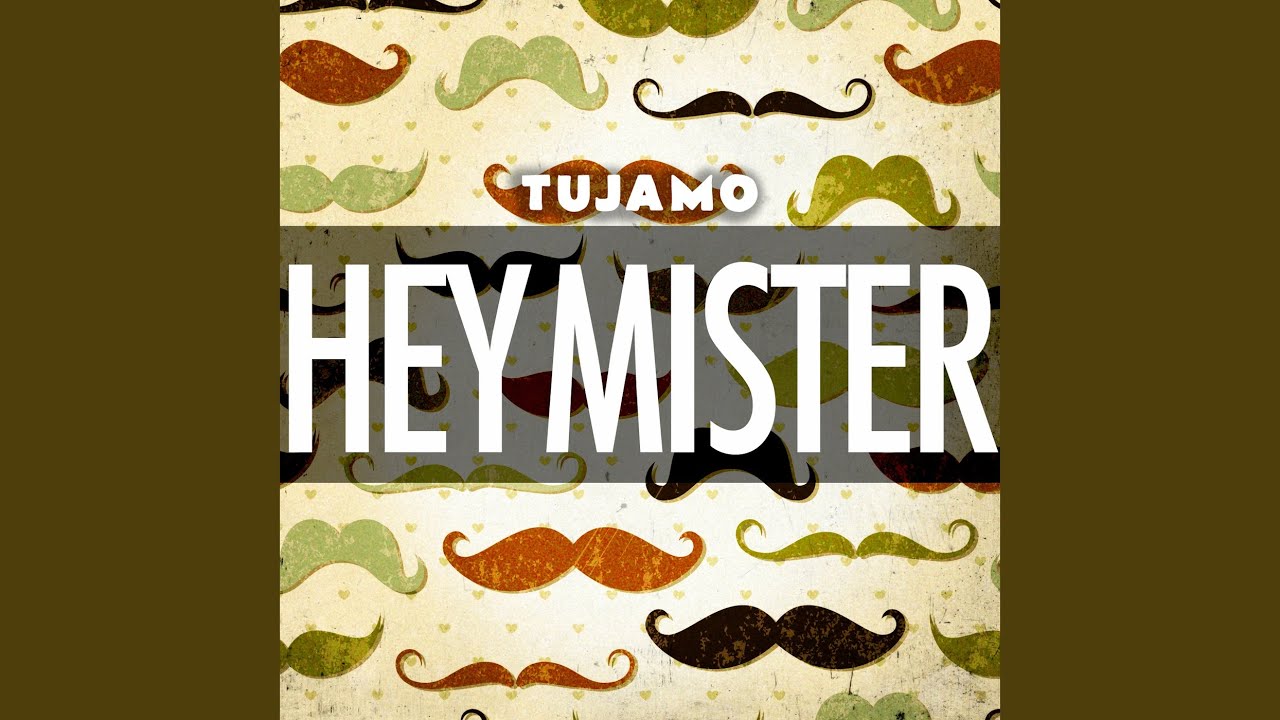 Hey Mister (Extended) - YouTube