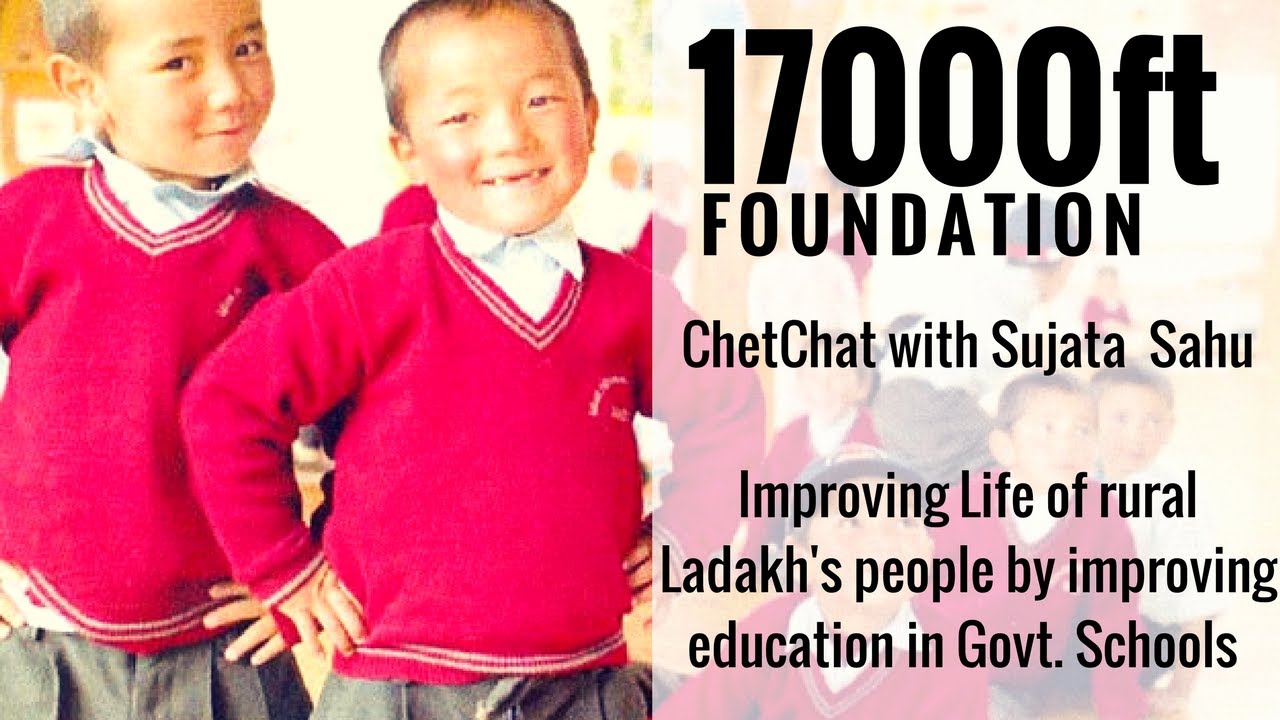 17000 ft Foundation: ChetChat with Sujata Sahu, About Social ...