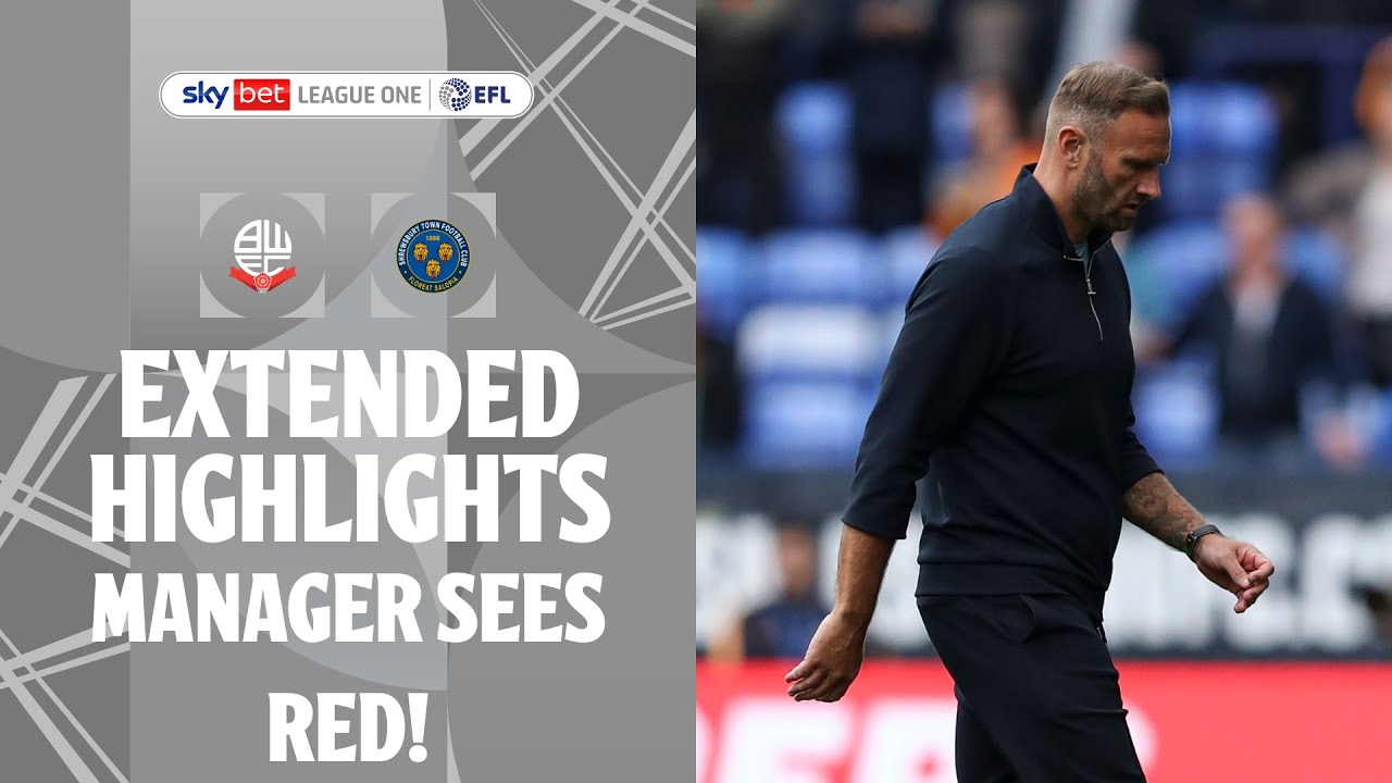 MANAGER RED! | Bolton Wanderers v Shrewsbury Town extended highlights ...