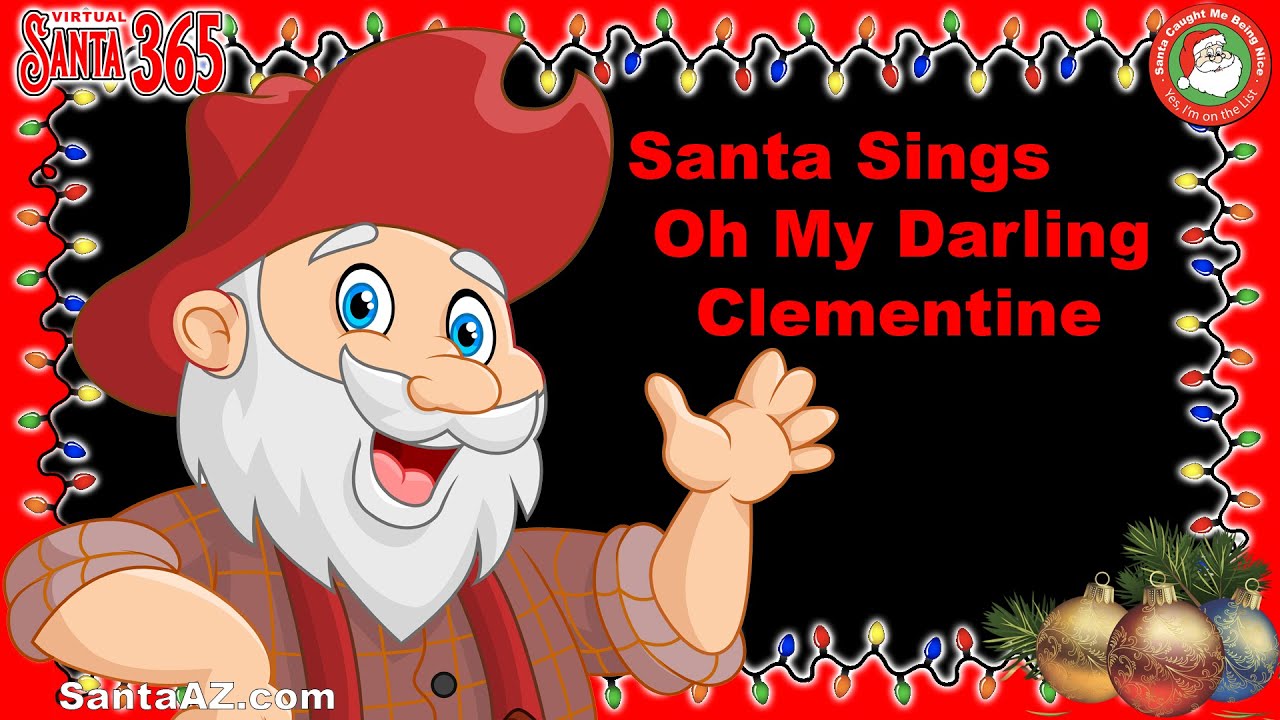 Santa Sings Oh My Darling Clementine - YouTube
