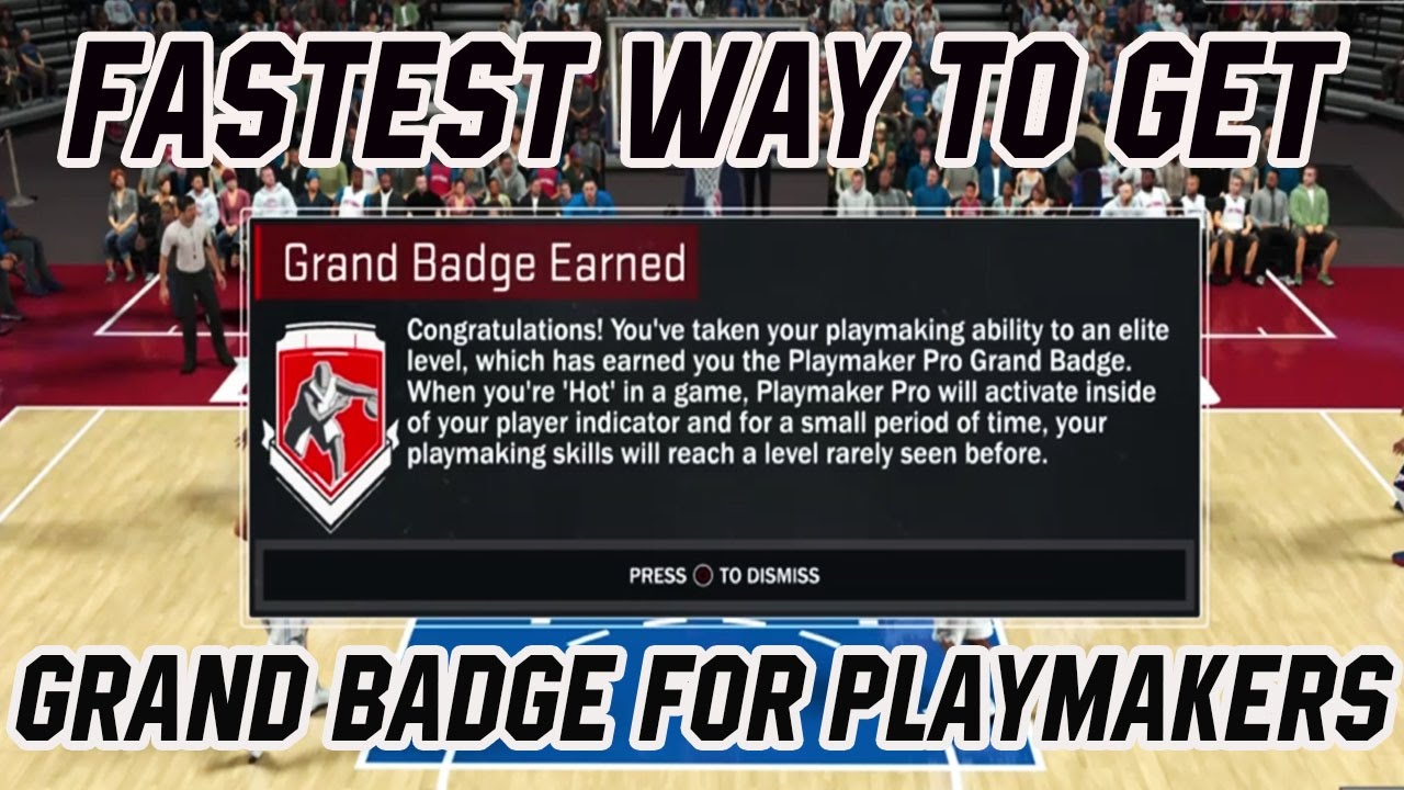 NBA 2K17 FASTEST WAY TO GET GRAND BADGE FOR PLAYMAKERS!! TUTORIAL ...