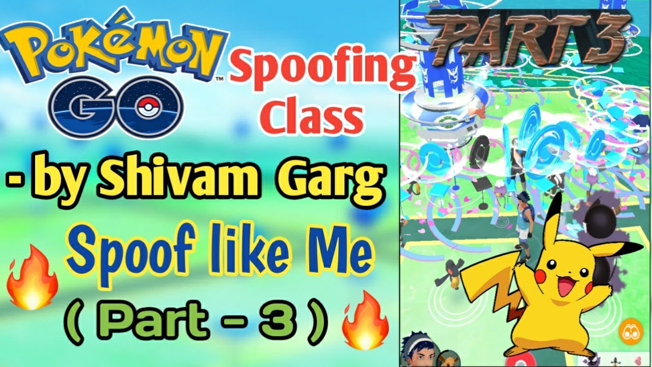 Spoofing Class by Shivam Garg | How to Spoof in Pokemon Go | Part - 3 ...