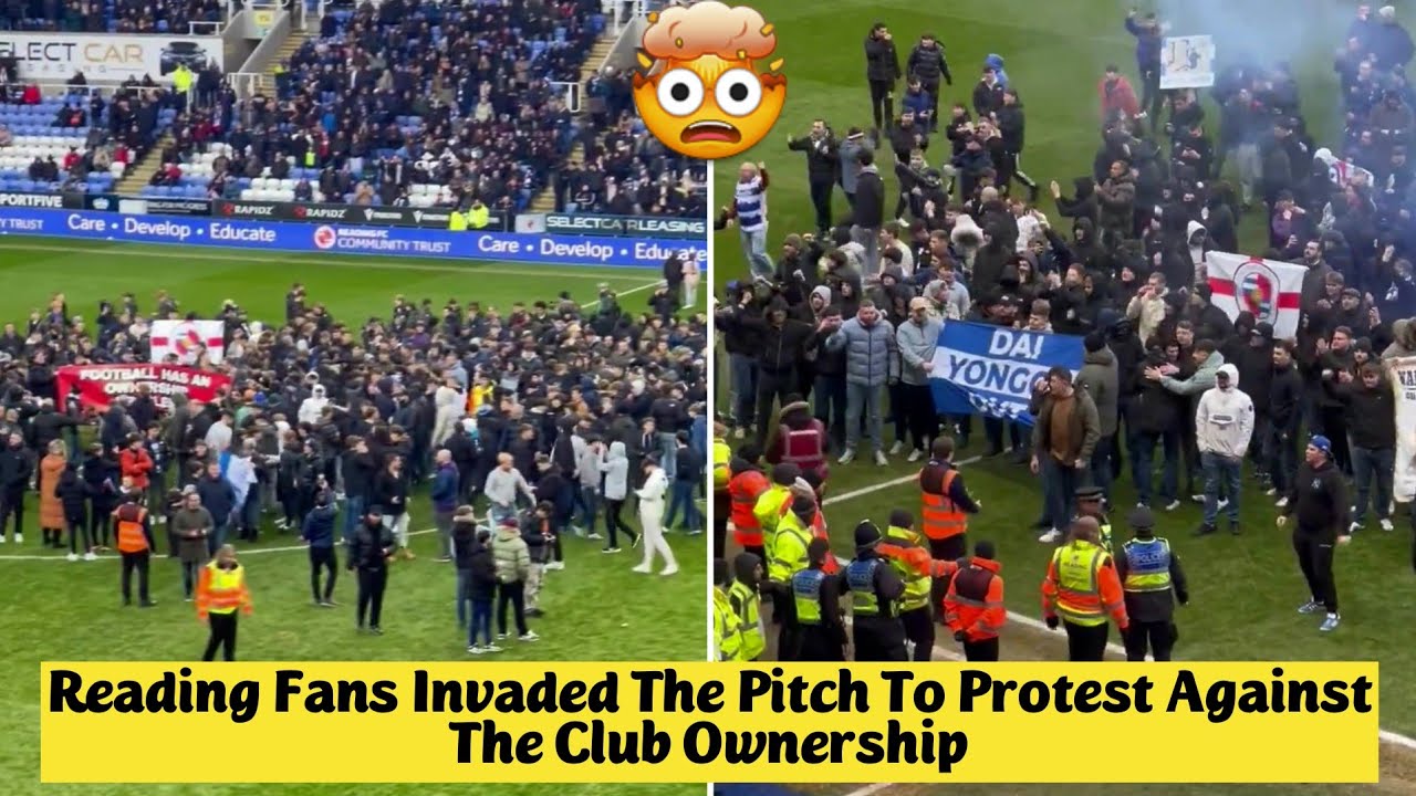 🤯 Reading Fans Invaded The Pitch To Protest Against The Club Ownership ...