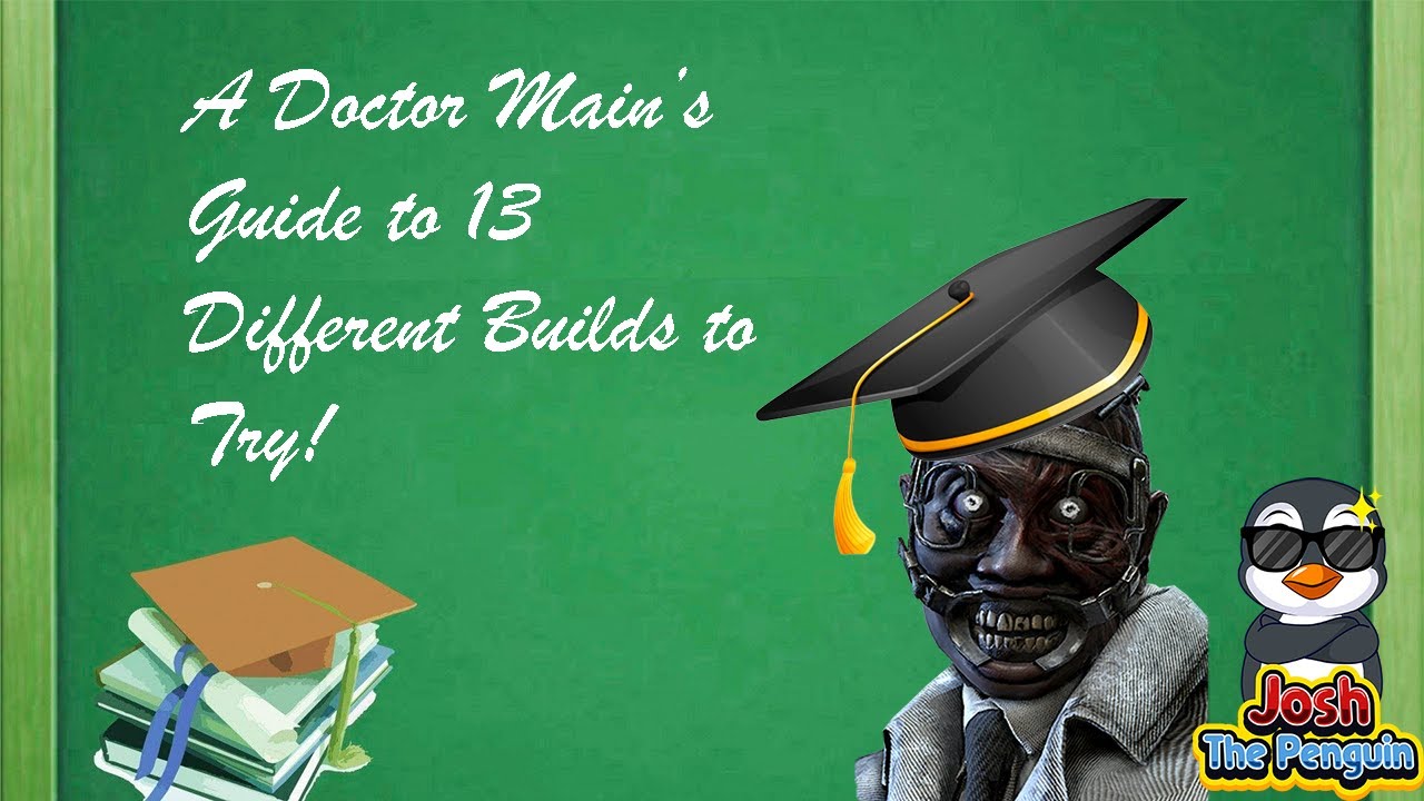 Pro Doctor Main's Guide on 13 Different Builds! | Dead by Daylight ...