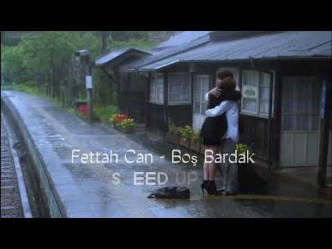Fettah Can-Boş Bardak(speed up ) //  dostça ayrılalım belki selamlaşırız
