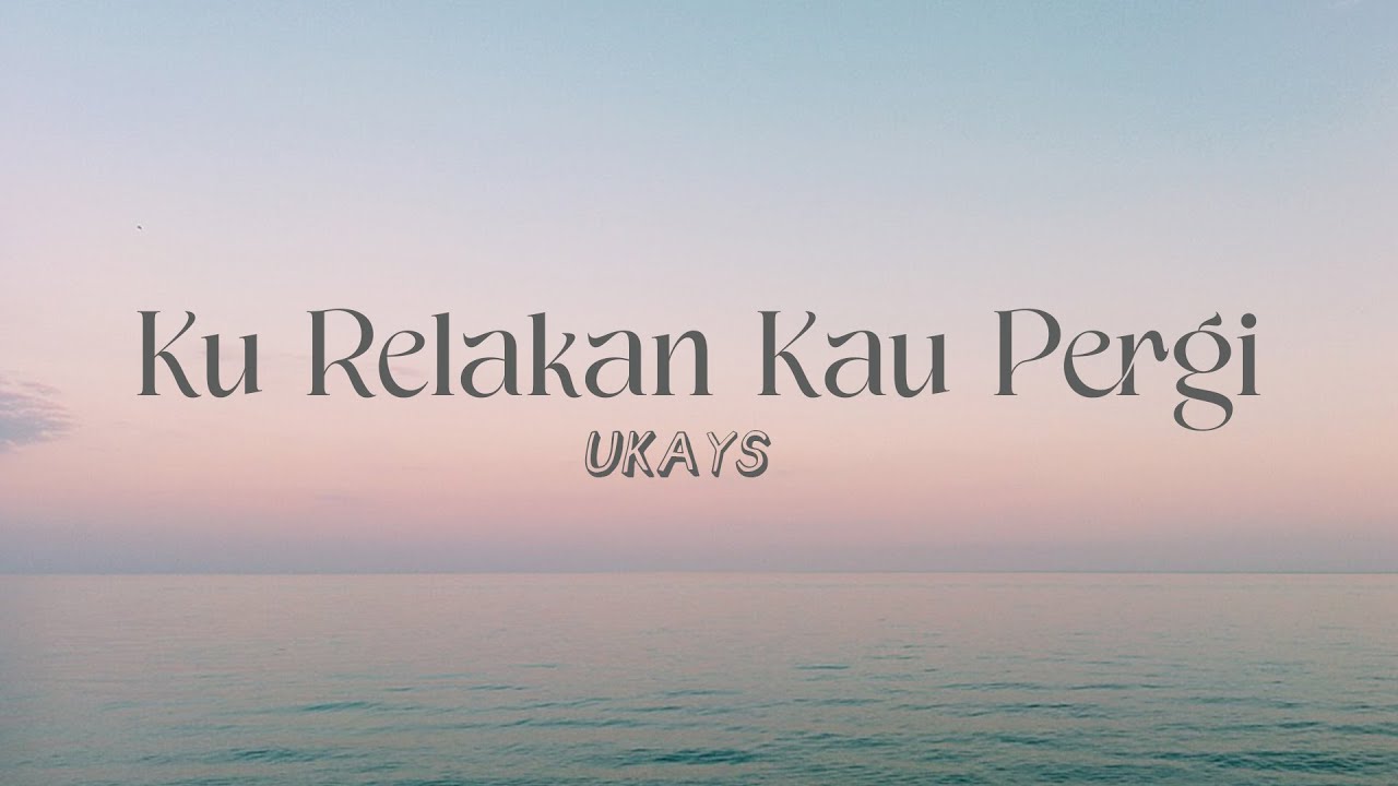 Ku Relakan Kau Pergi - Ukays (Lirik Video) - YouTube