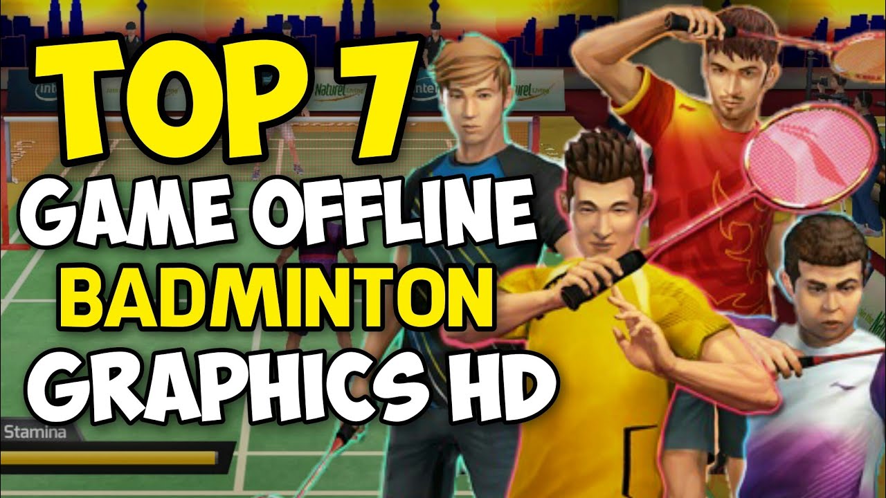 Top 7 Game Badminton Offline Android Terbaik 2019 | Bulutangkis ...