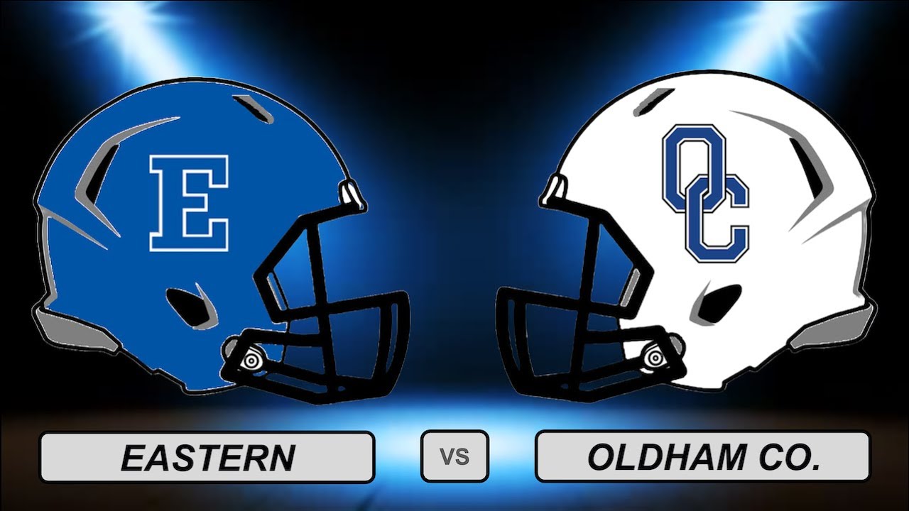 High School Football: Eastern vs Oldham Co. - YouTube