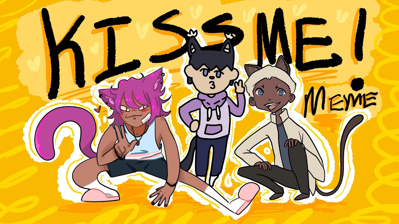 KISS ME! || Animation Meme Collab :3 - YouTube