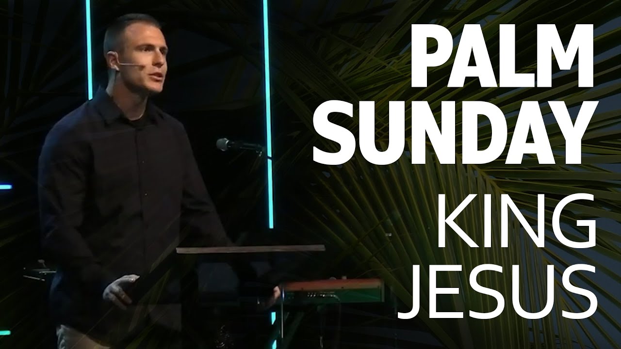 03-28-2021 Palm Sunday | King Jesus - YouTube