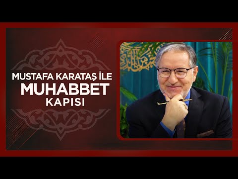 Prof. Dr. Mustafa Karataş ile Muhabbet Kapısı | 13 Ekim 2025