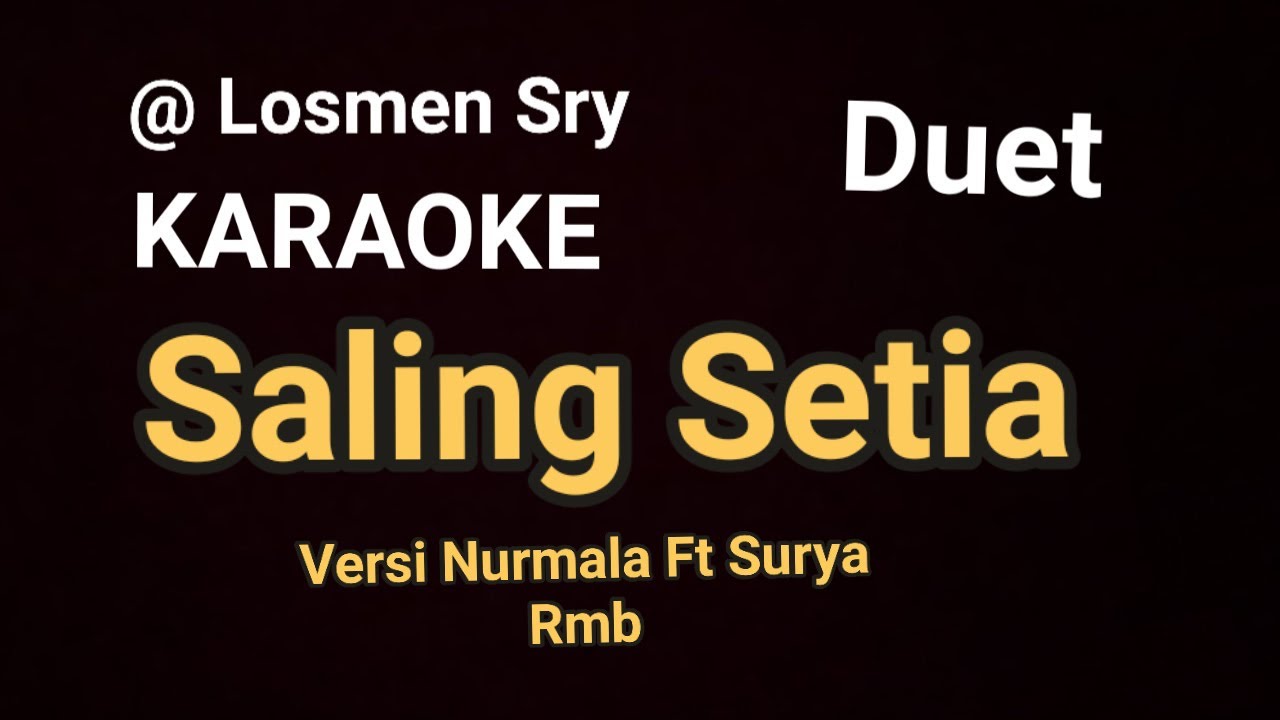 KARAOKE SALING SETIA LOSMEN SRY SURYA RMB - YouTube