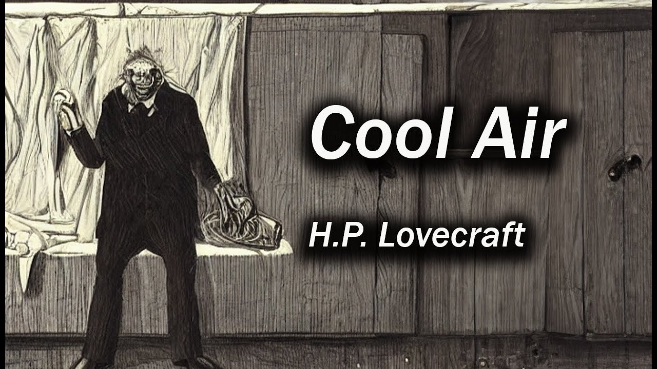 Cool Air by H.P. Lovecraft. Horror. Audiobook - YouTube