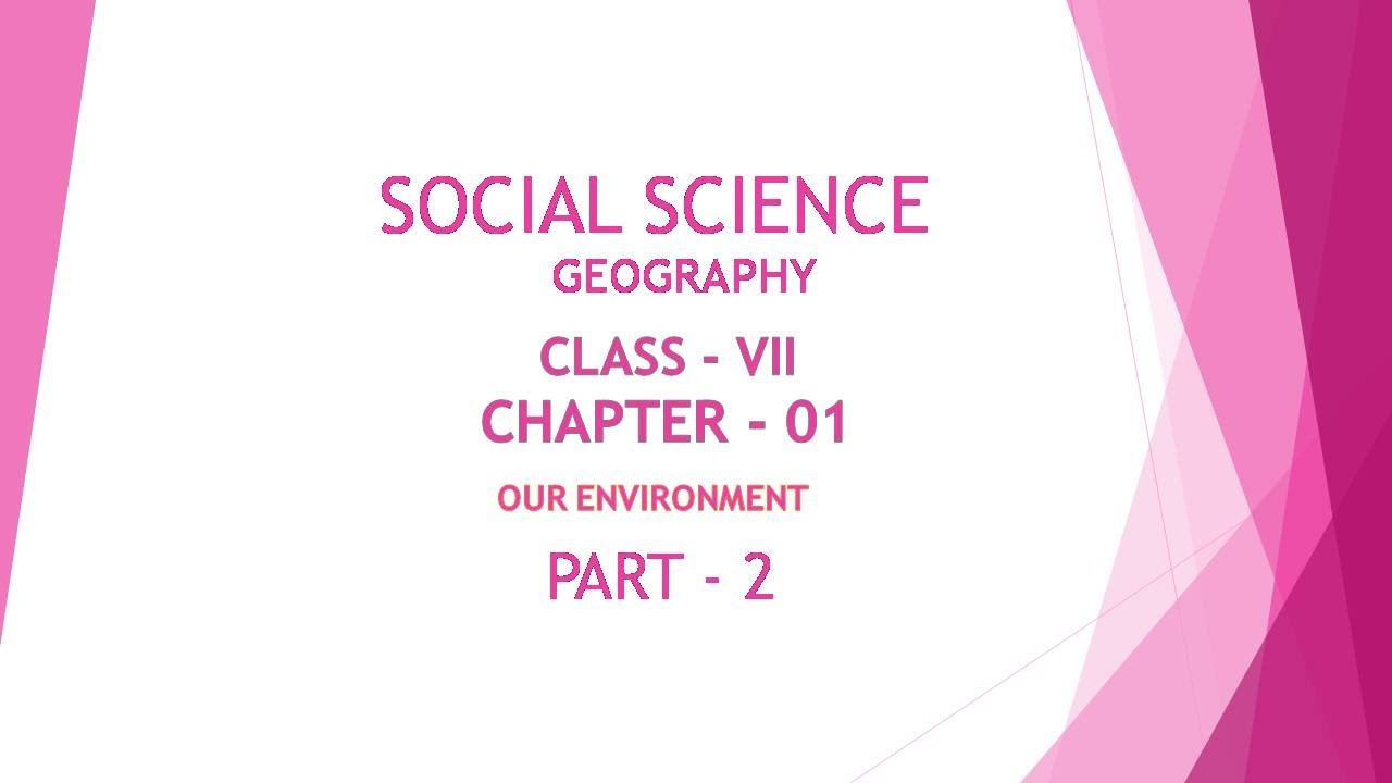 Class 7th Geography Chapter 1 Our Environment part 2 YouTube class-7th-geography-chapter-1-our-environment-part-2-youtube