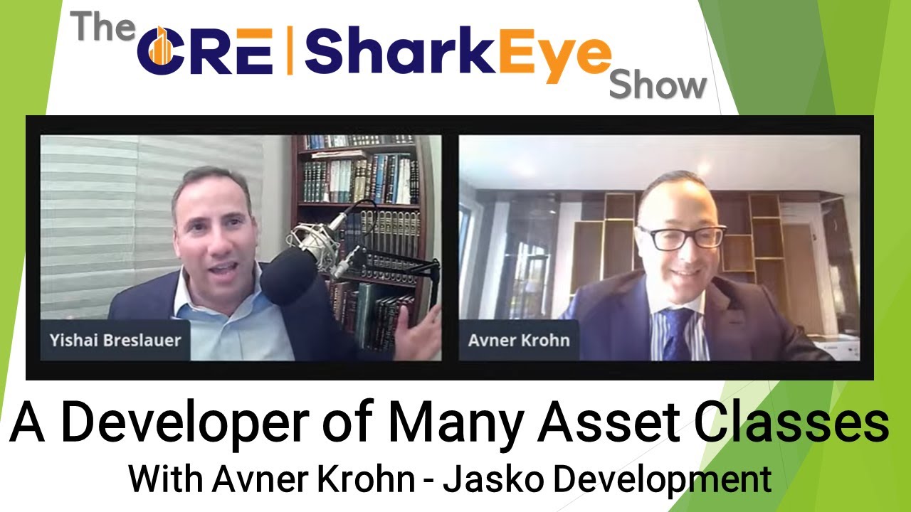 A Developer of Many Asset Classes - With Avner Krohn of Jasko ...