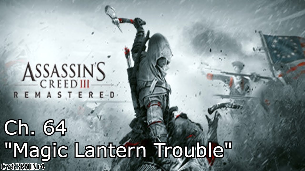 Assassin's Creed III | Ch. 64 "Magic Lantern Trouble" - YouTube