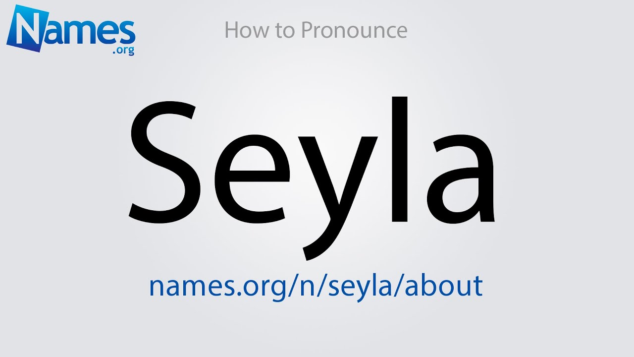 How to Pronounce Seyla - YouTube