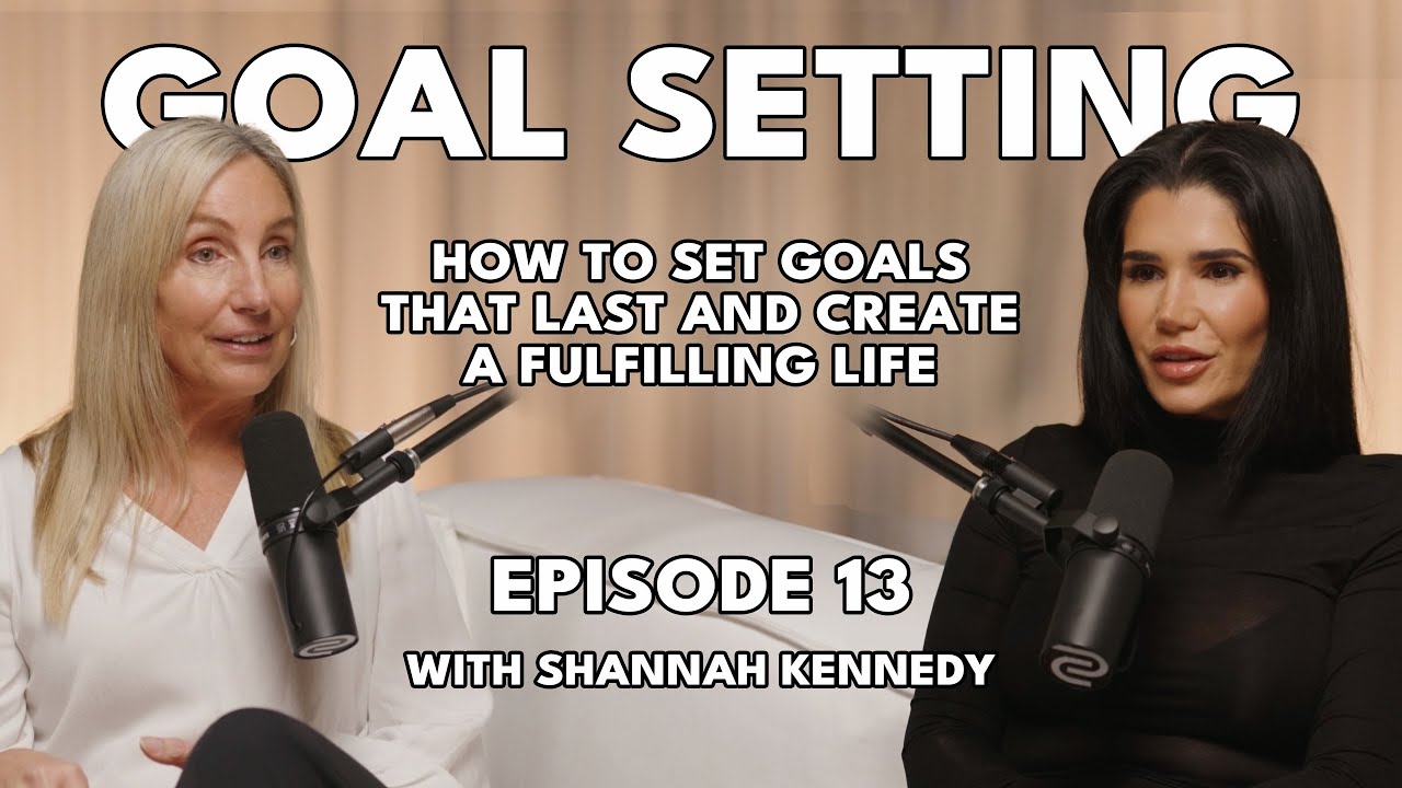 Reclaiming Your Life: Shannah Kennedy’s Guide to Goal Setting - YouTube