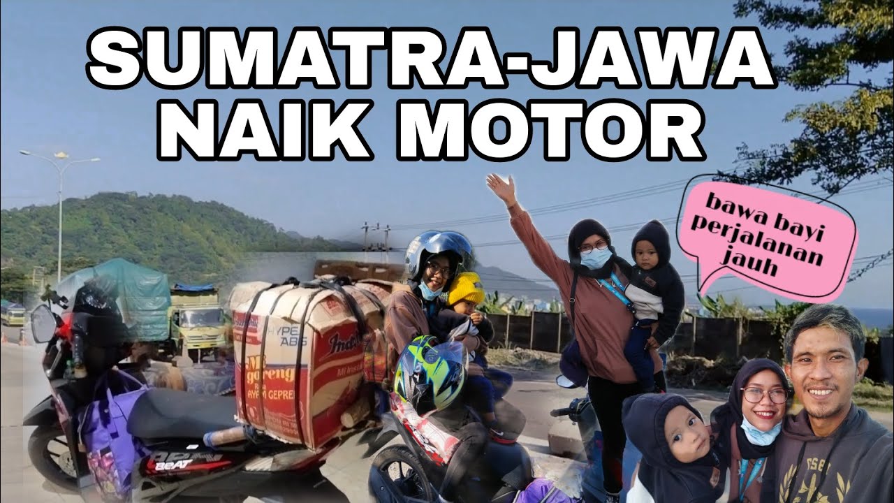 PERTAMA KALI NAIK MOTOR PERJALANAN SUMATRA-JAWA - YouTube