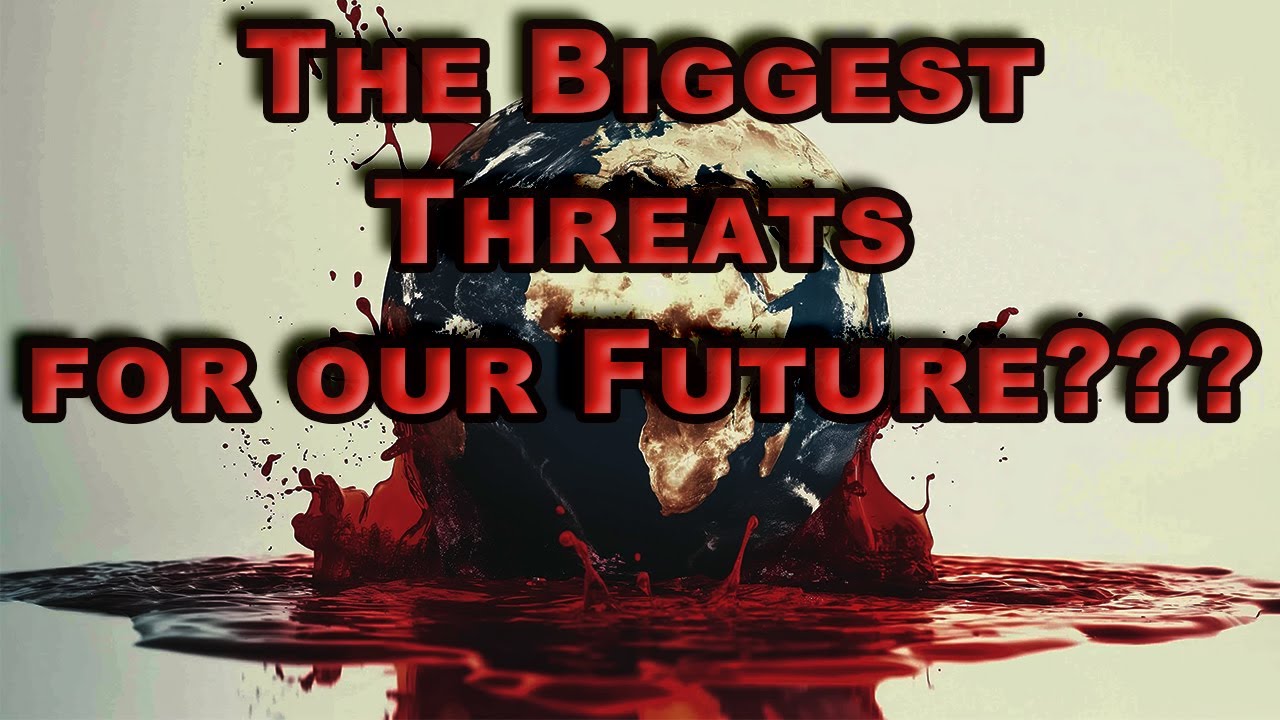 The biggest threats for the future of humanity - YouTube
