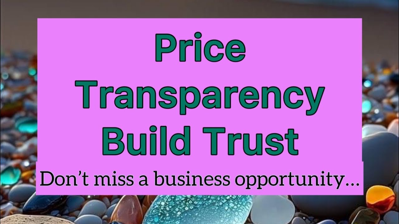 Price Transparency builds trust. - YouTube
