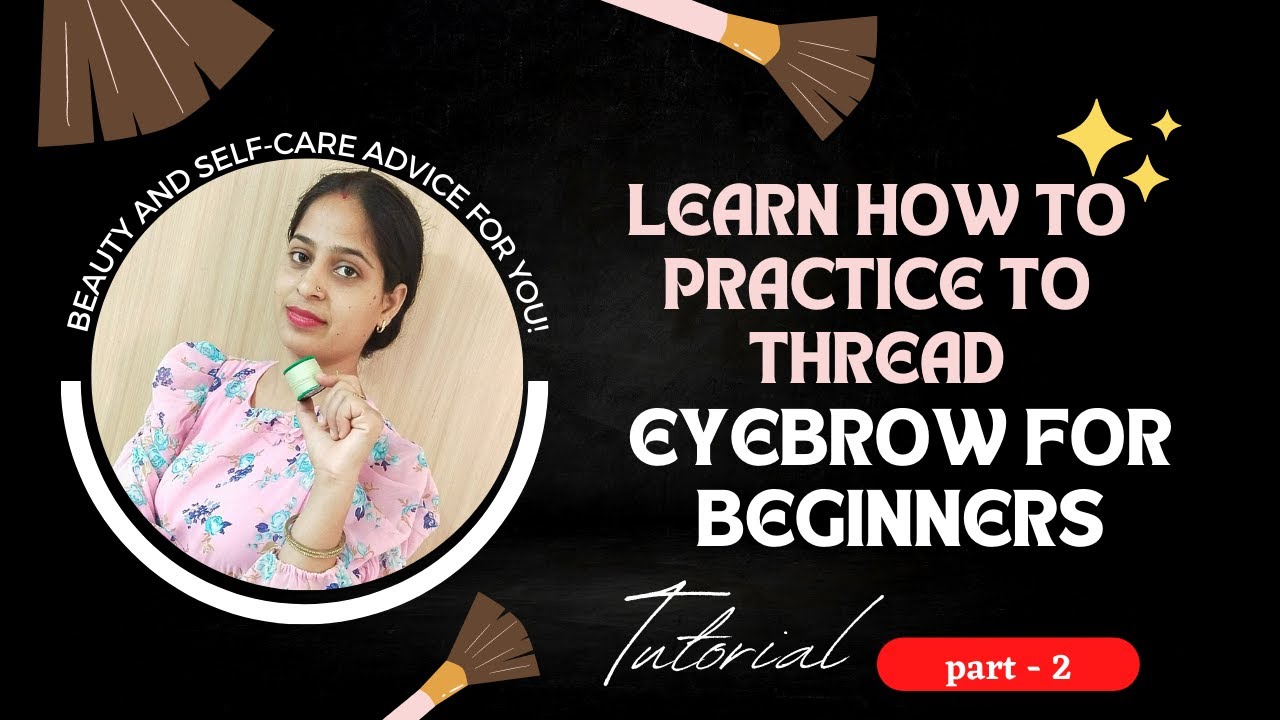 Learn how to thread eyebrow for beginners ( Part 2 )...!!! - YouTube