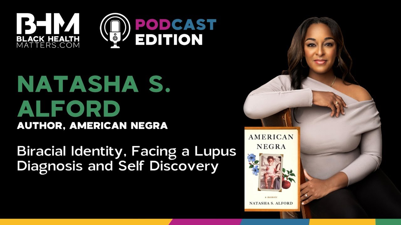Natasha S. Alford Talks About Biracial Identity, Lupus Diagnosis, and ...