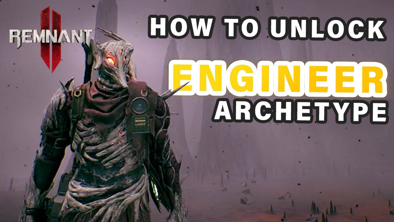 How to Unlock the ENGINEER Archetype Class + Technician Armor Set Remnant 2 - YouTube