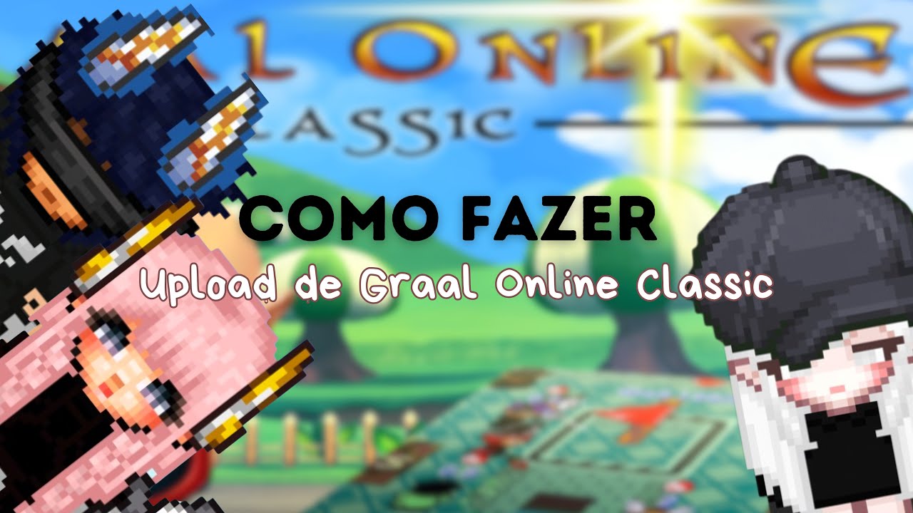 COMO FAZER UPLOAD DE GRAAL ONLINE CLASSIC!!! (Atualizado 2025) - YouTube