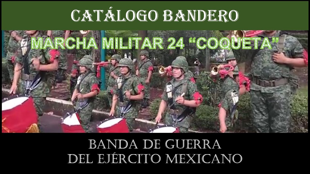 M024 | MARCHA MILITAR 24 "COQUETA" | EJÉRCITO MEXICANO - YouTube