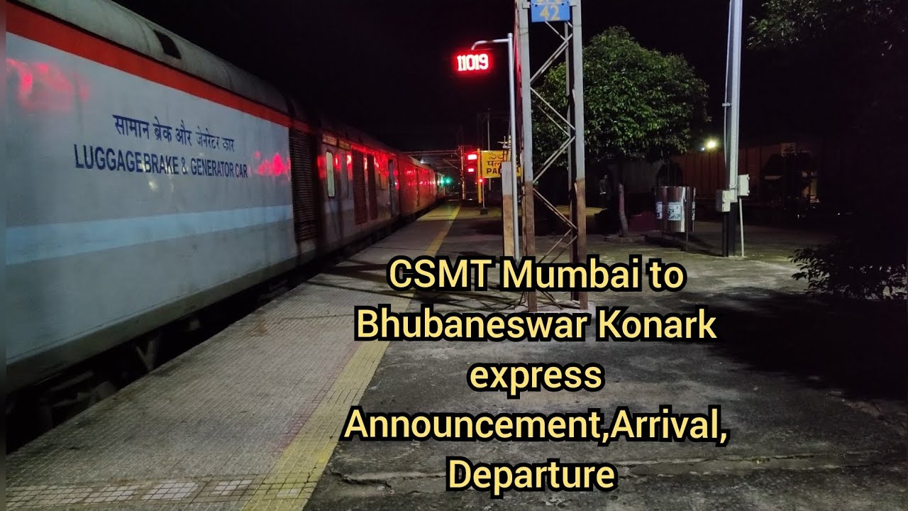 11019 CSMT Mumbai to Bhubaneswar Konark express arrival & departure at ...