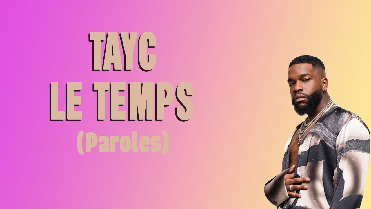 Tayc - Le temps (Paroles) - YouTube