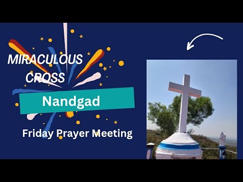 Nandgad Miraculous Cross | Friday Prayer Meeting 🤝 - YouTube