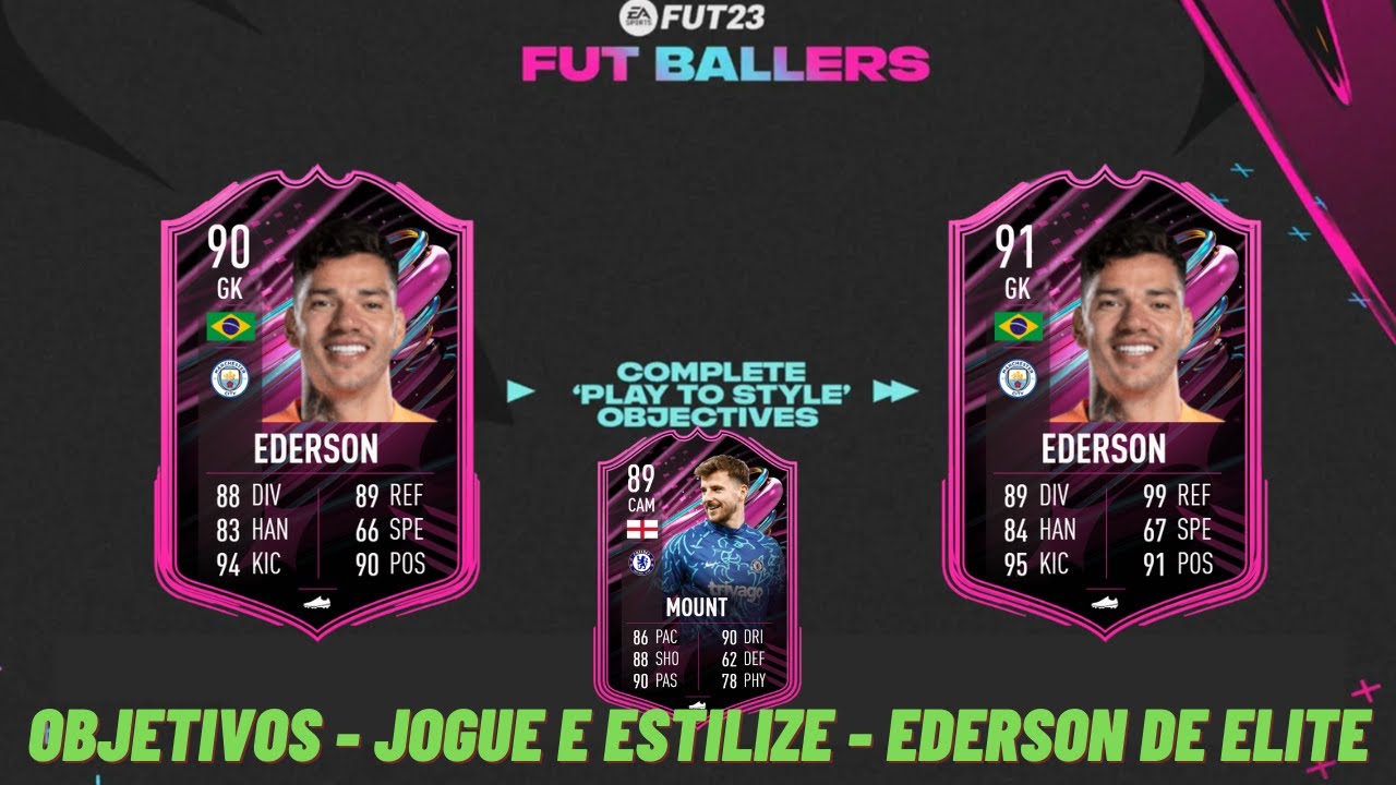 FIFA 23 | OBJETIVOS - JOGUE E ESTILIZE - EDERSON DE ELITE || FUTFIFA ...